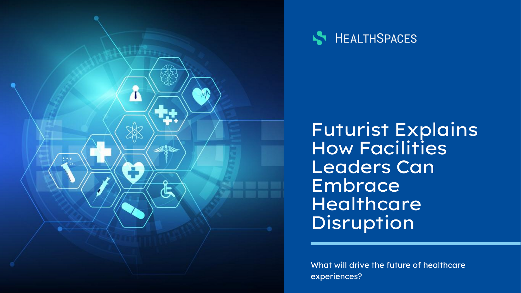 Futurist Explains How Facilities Leaders Can Embrace Healthcare Disruption